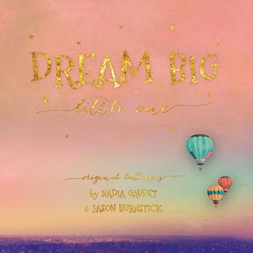 Play Dream Big, Little One by Nadia Gaudet & Jason Burnstick on Amazon ...