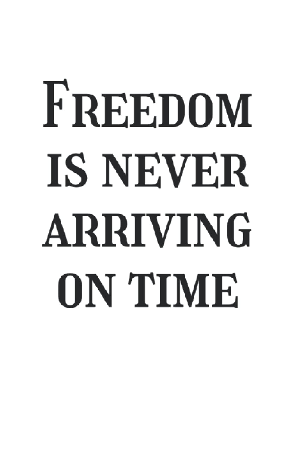 Time Freedom Quotes