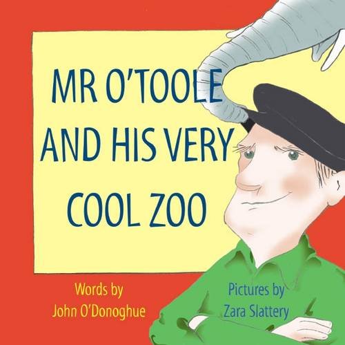 Mr O'Toole & His Very Cool Zoo: O'Donoghue, John: 9781906309299: Amazon ...