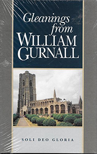 Gleanings from William Gurnall: Gurnall, William, Smith, Hamilton ...