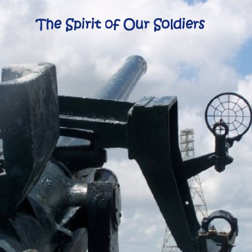 The Spirit of Our Soldiers: Mirian Gilbert Nieves: 9781605002101 ...