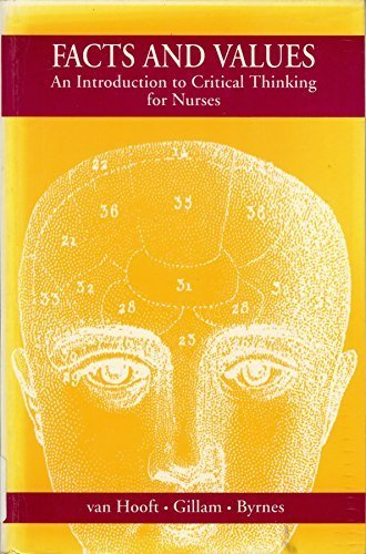 Facts and Values: An Introduction to Critical Thinking for Nurses by ...