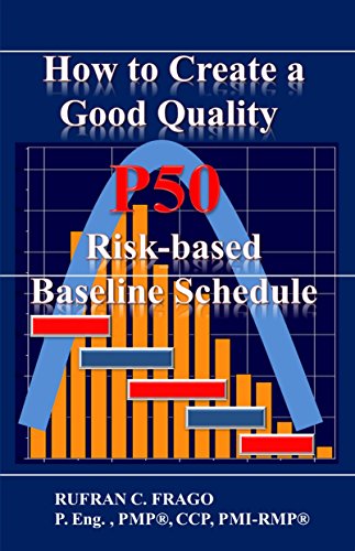 How to Create a Good Quality P50 Risk-based Baseline Schedule eBook ...
