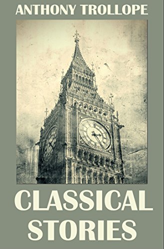 Classical Short Stories: Collection - Kindle edition by Trollope ...