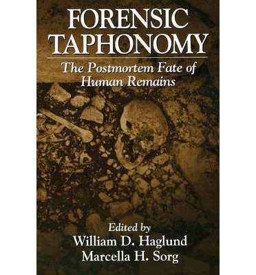 [(Forensic Taphonomy: The Postmortem Fate of Human Remains )] [Author ...