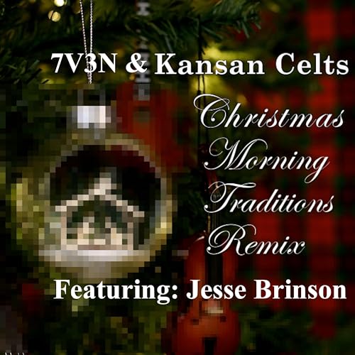 Play Christmas Morning Traditions (Remix) by Kansan Celts feat. Jesse ...