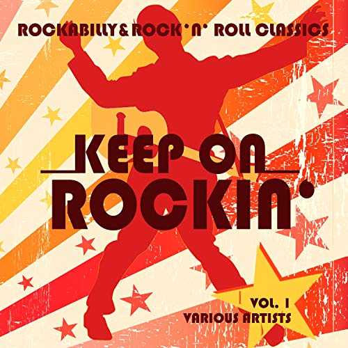 Écouter Keep on Rockin' (Rockabilly & Rock 'n' Roll Classics), Vol. 1 ...