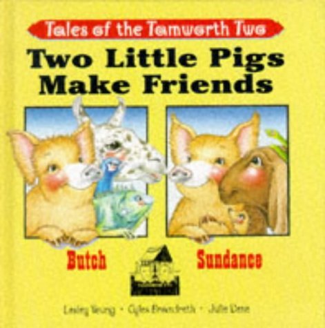 Two Little Pigs Make Friends (Tales of the Tamworth Two): Amazon.co.uk ...
