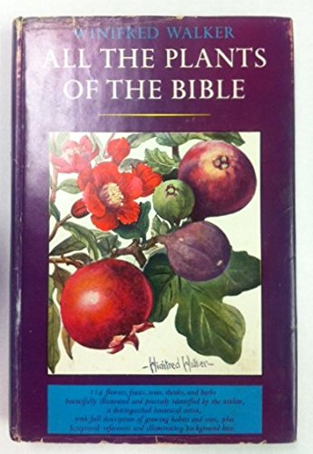 All the Plants of the Bible by Winifred Walker (1957): Winifred Walker ...