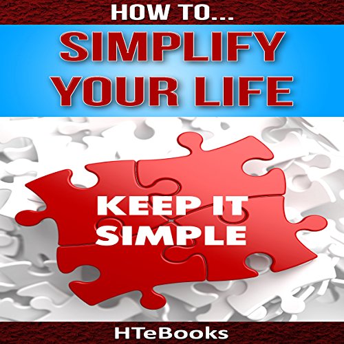 Amazon.com: How to Simplify Your Life (Audible Audio Edition): HTeBooks ...