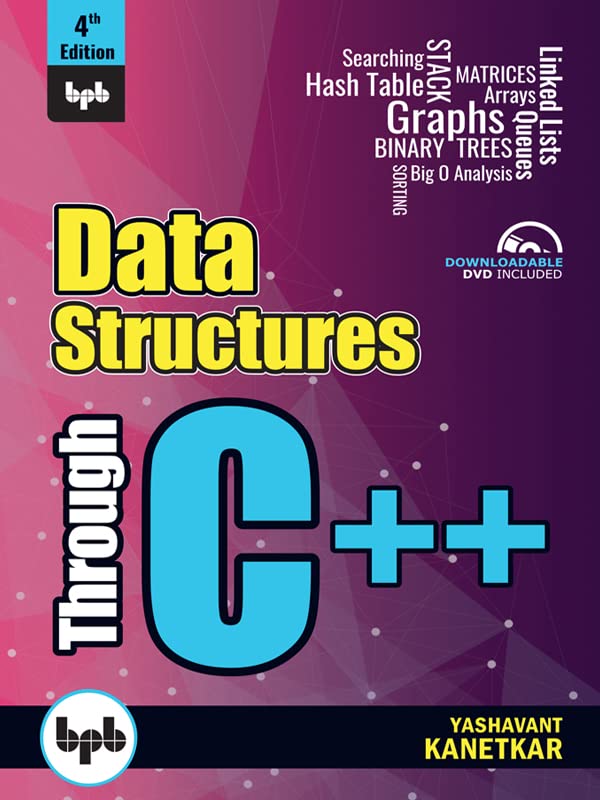 Data Structures Through C++ (4th Edition): Experience Data Structures C++ through animations ...