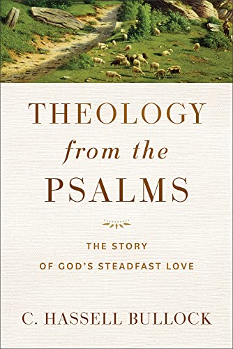 Theology from the Psalms: The Story of God's Steadfast Love - Kindle ...