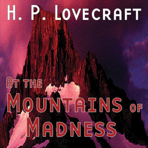 Amazon.com: At the Mountains of Madness (Dramatized) (Audible Audio ...