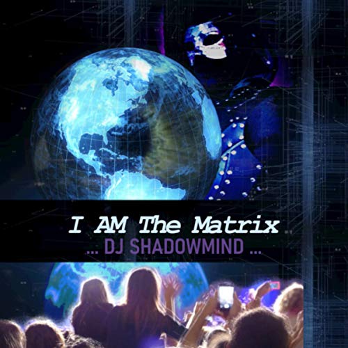 Amazon.com: I Am The Matrix : DJ SHADOWMIND: Digital Music