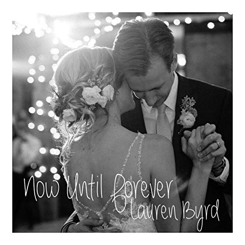 Play Now Until Forever by Lauren Byrd on Amazon Music