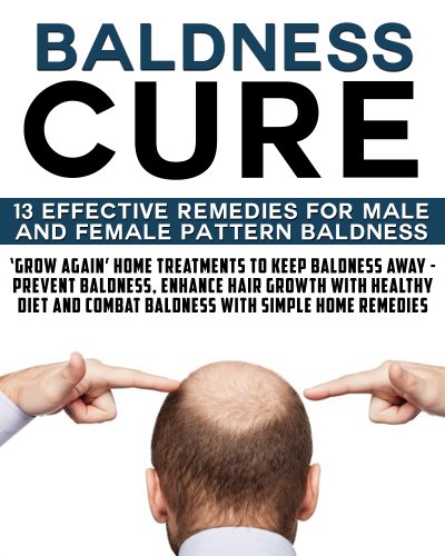 Baldness Cure:‘Grow Again’ Home Treatments to Keep Baldness Away ...