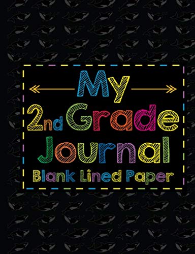 My 2nd Grade Journal: Second Grade Blank Lined Book as Gifts for Orca ...