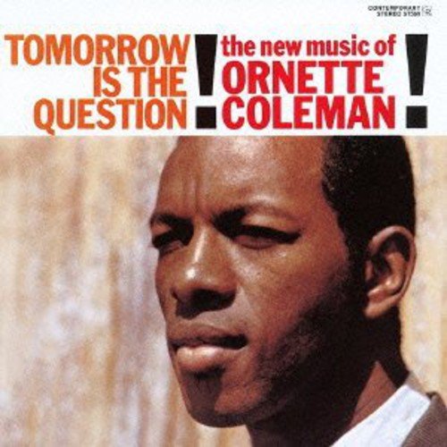 Amazon.com: Tomorrow Is the Question: 4988005748102: Coleman, Ornette ...