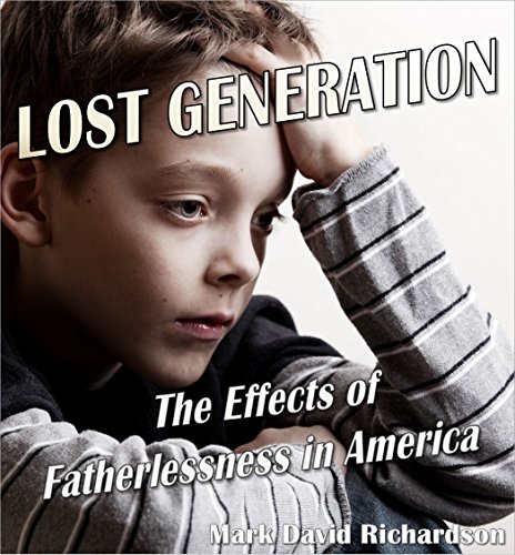 Lost Generation: The Effects of Fatherlessness in America - Kindle ...
