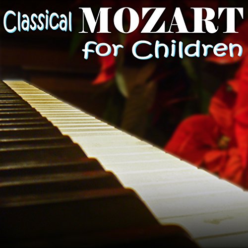 Play Classical Mozart for Children by Wolfgang Amadeus Mozart for ...