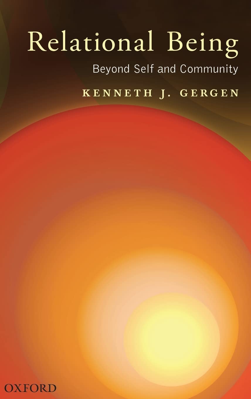 Relational Being: Beyond Self and Community: Gergen, Kenneth J ...