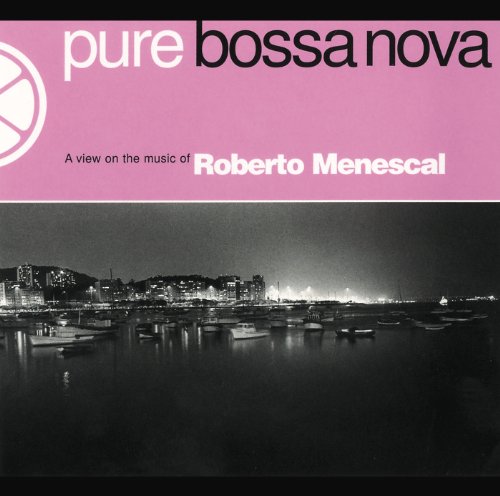 Pure Bossa Nova von Roberto Menescal bei Amazon Music - Amazon.de