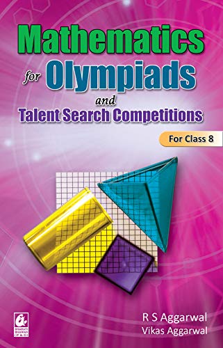 Mathematics for Olympiads and Talent Search Competitions for Class 8 ...
