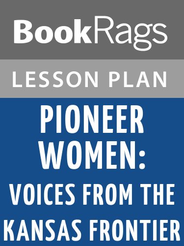 Lesson Plans Pioneer Women: Voices from the Kansas Frontier eBook ...