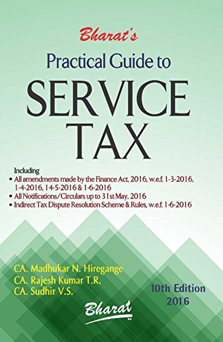 Practical Guide to Service Tax : Madhukar N.Hiregange, Rajesh Kumar T.R ...
