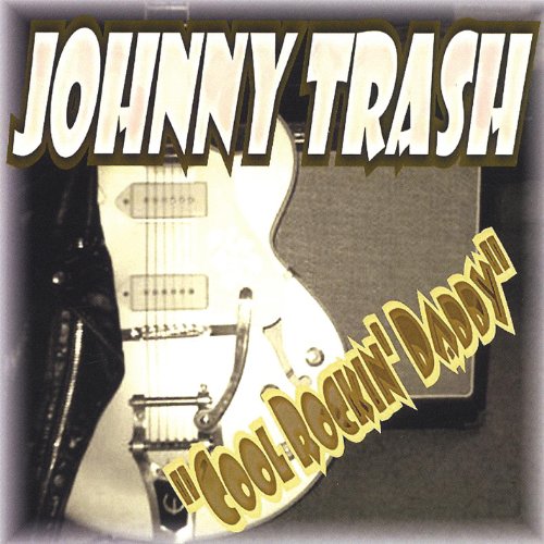 Amazon.com: Cool Rockin' Daddy : Johnny Trash: Digital Music