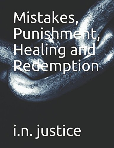 Mistakes, Punishment, Healing and Redemption: justice, i.n ...