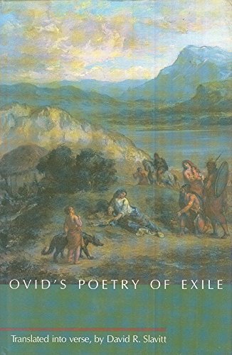 Ovid's Poetry of Exile: Tristia, Epistulae Ex Ponto and Ibis by Ave ...