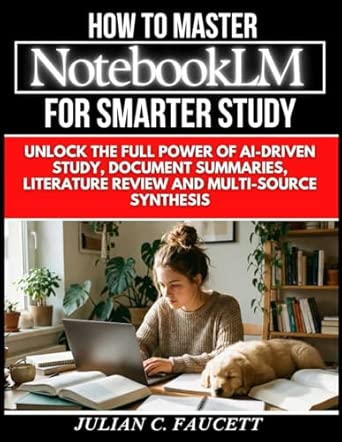 How To Master Notebook Lm For Smarter Study: Unlock the Full Power of ...