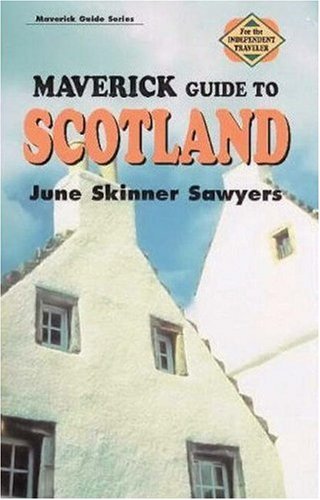 Maverick Guide to Scotland (Maverick Guide Series): Sawyers, June ...