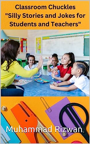 Classroom Chuckles: 50 Silly Stories and Jokes for Students and ...