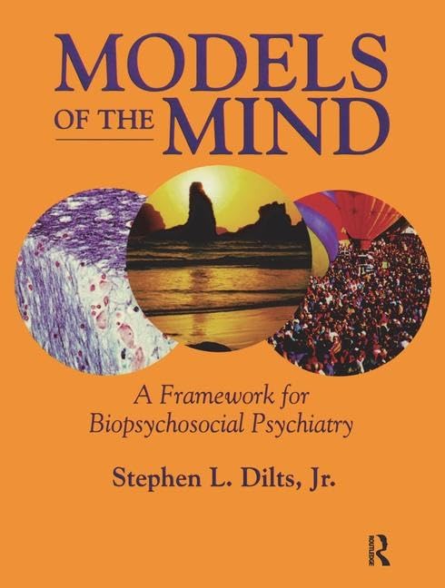 Models of the Mind: A Framework for Biopsychosocial Psychiatry ...