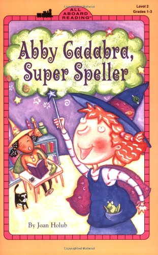 Abby Cadabra, Super Speller (All Aboard Reading): Holub, Joan, Holub, Joan: 9780448421681 ...