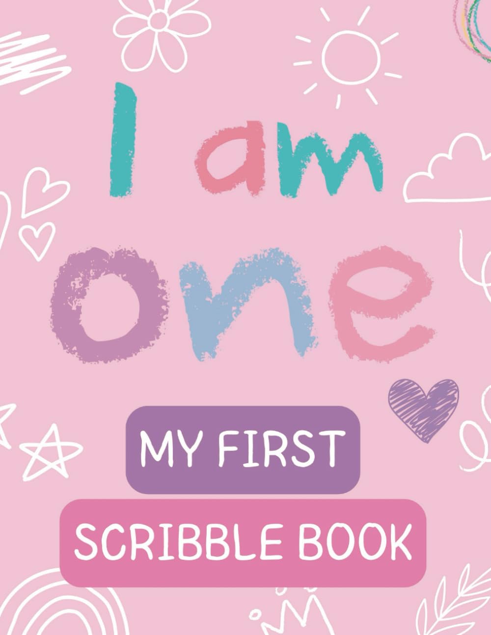 I Am One - My First Scribble Book: Keepsake Gift for 1 Year Old Girl ...