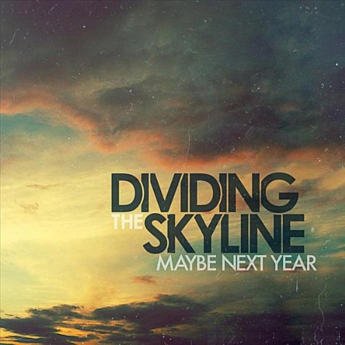 Amazon.com: Maybe Next Year : Dividing the Skyline: Digital Music