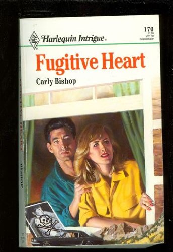 Fugitive Heart (Harlequin Intrigue): Carly Bishop: 9780373221707 ...