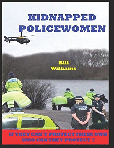 Kidnapped Policewomen: Amazon.co.uk: Williams, Bill: 9781973490548: Books