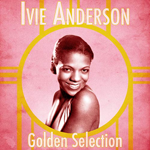 Golden Selection (Remastered) by Ivie Anderson on Amazon Music - Amazon ...