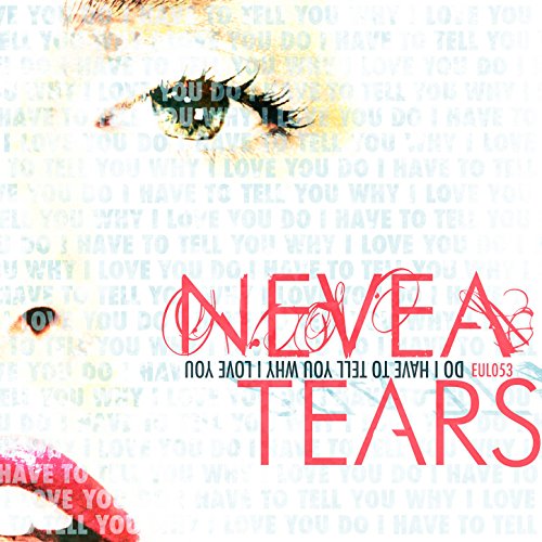 Play Do I Have to Tell You Why I Love You by Nevea Tears on Amazon Music