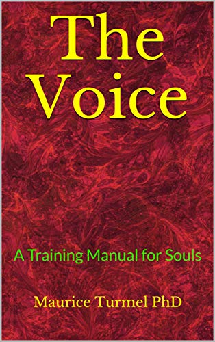 The Voice: A Training Manual for Souls - Kindle edition by Turmel PhD ...