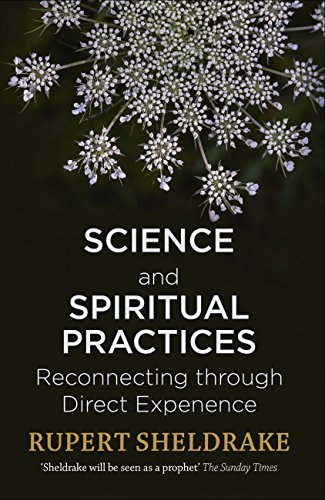 Science and Spiritual Practices: Reconnecting through direct experience ...