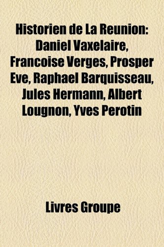 Historien De La Runion: Daniel Vaxelair : Groupe, Livres: Amazon.es: Libros