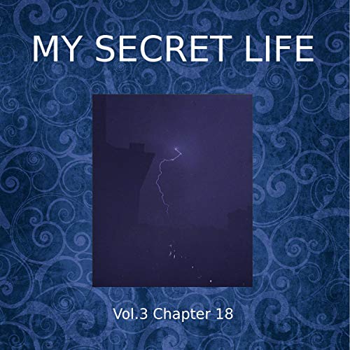 Amazon.com: My Secret Life: Volume Three Chapter Eighteen (Audible ...