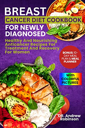 Amazon.com: BREAST CANCER DIET COOKBOOK FOR NEWLY DIAGNOSED: Healthy ...