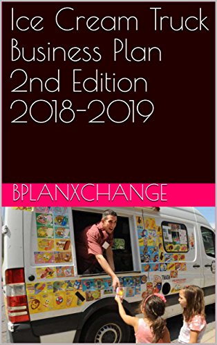 Ice Cream Truck Business Plan 2nd Edition 2018 2019 EBook ice-cream-truck-business-plan-2nd-edition-2018-2019-ebook
