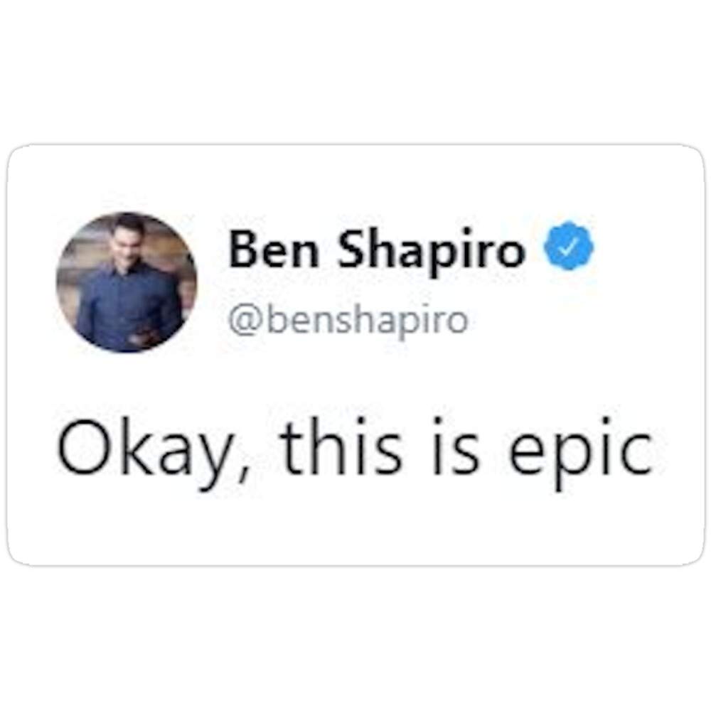 Amazon.com: Big Lens store Okay This is Epic Ben Shapiro Twitter ...